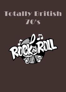 Totally British: 70s Rock 'n' Roll | TVmaze