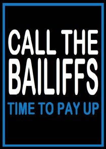 Call the Bailiffs: Time to Pay Up | TVmaze