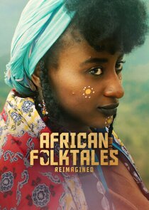 African Folktales Reimagined - Seasons | TVmaze