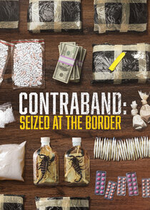 Contraband: Seized at the Border | TVmaze