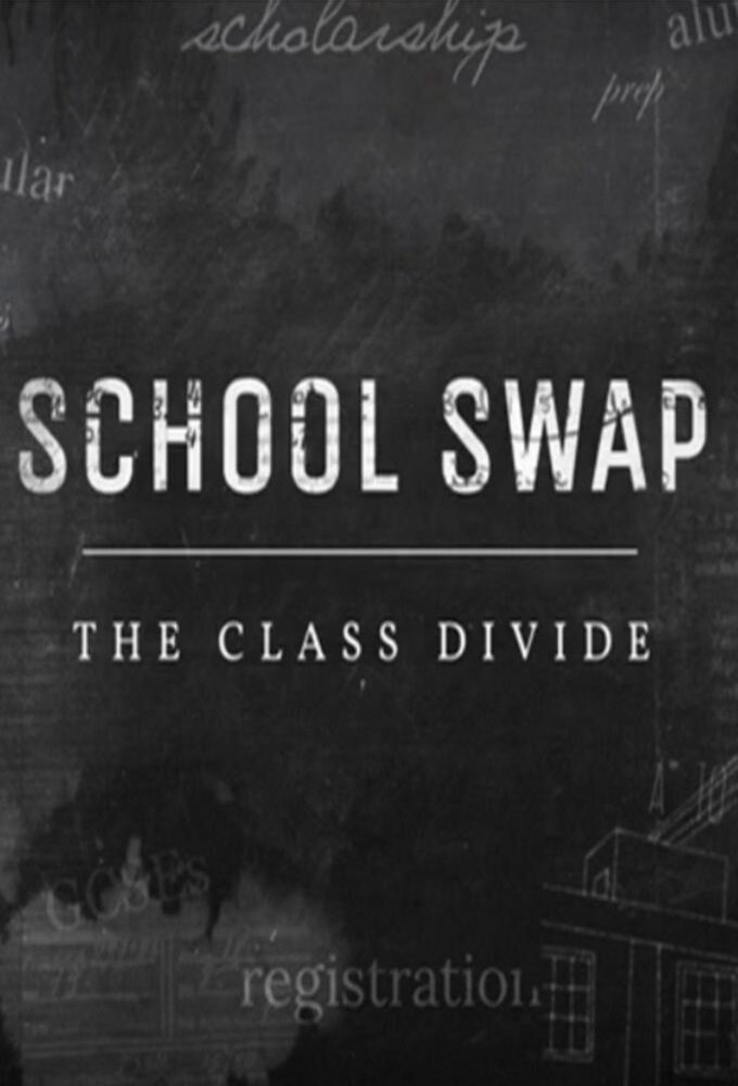 School Swap: The Class Divide | TVmaze