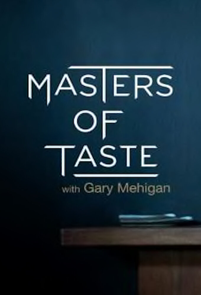 Masters of Taste with Gary Mehigan | TVmaze