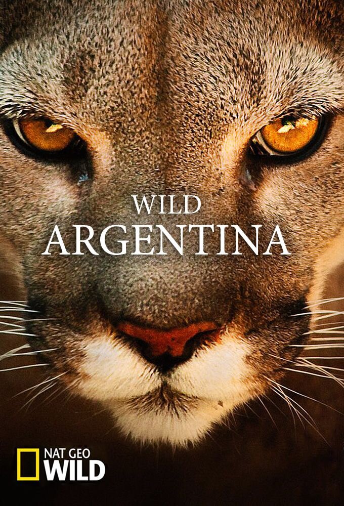 Wild Argentina | TVmaze