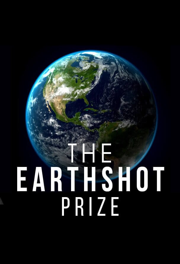 The Earthshot Prize: Repairing Our Planet | TVmaze
