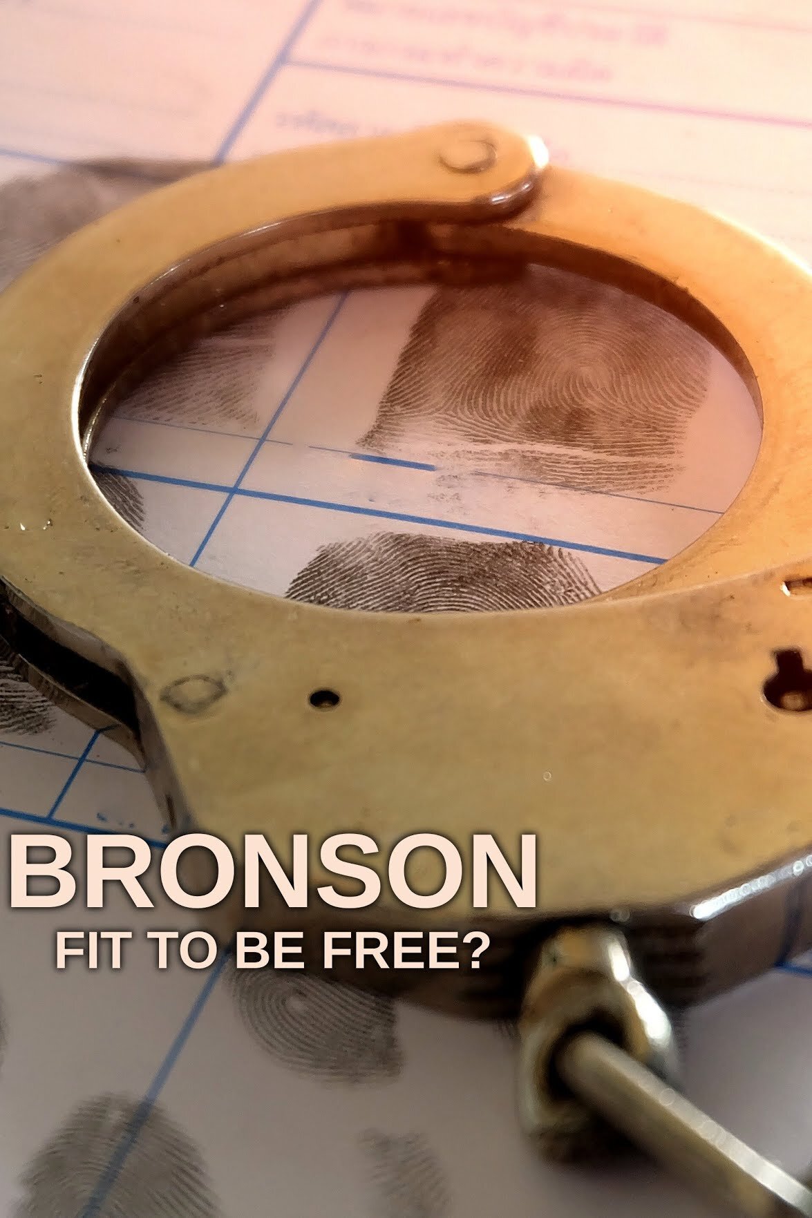 Bronson: Fit to Be Free? | TVmaze