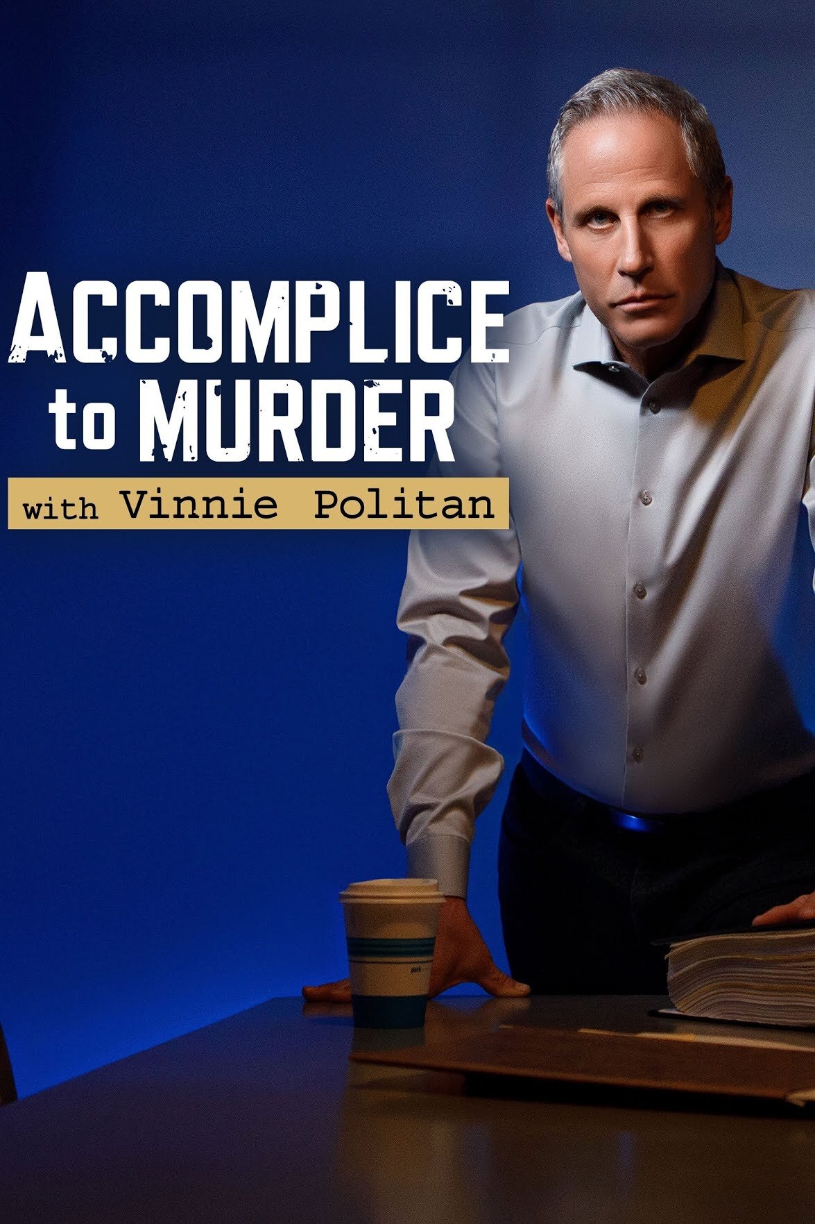 Accomplice to Murder with Vinnie Politan | TVmaze
