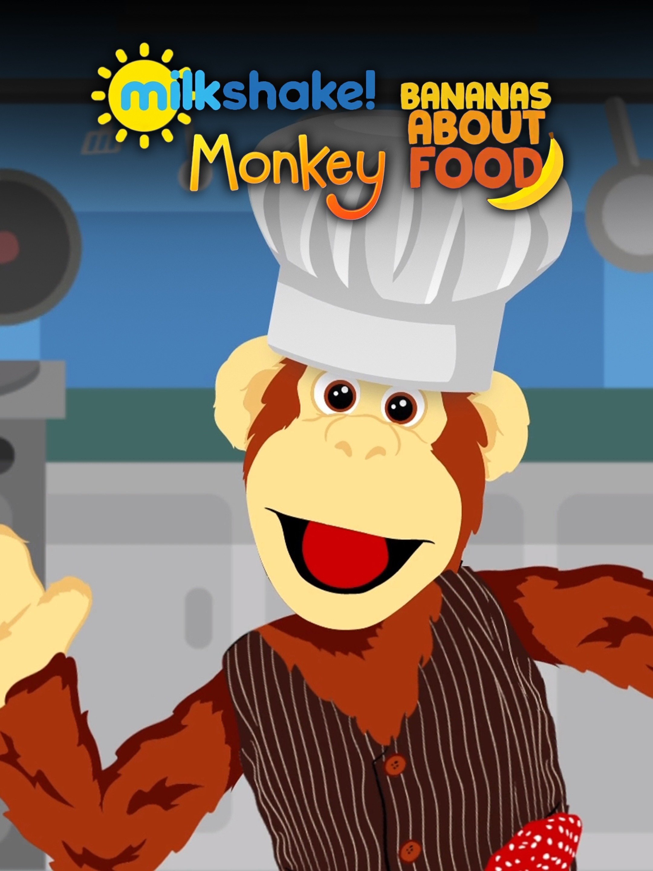 Milkshake! Monkey: Bananas About Food | TVmaze