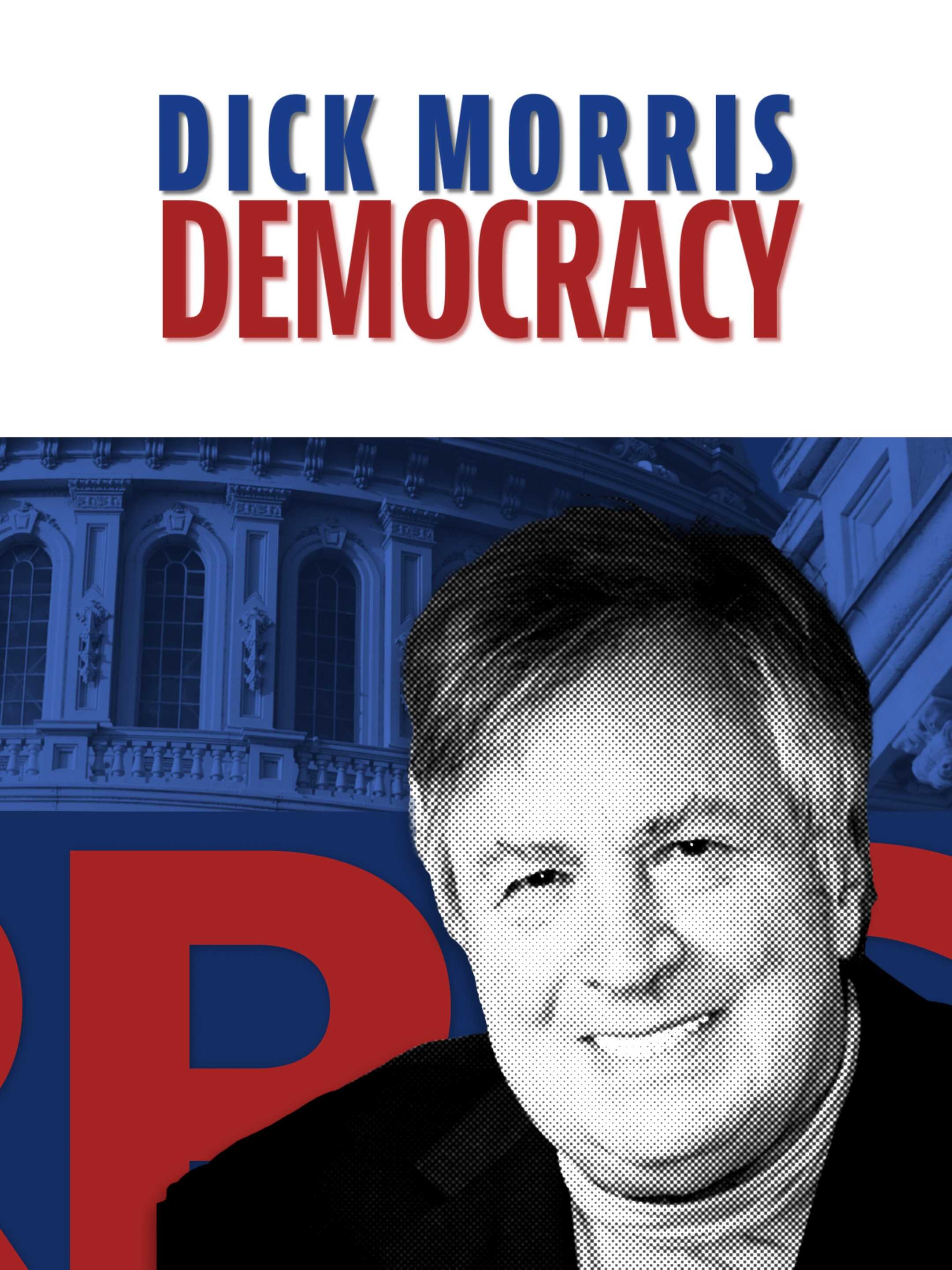 Dick Morris Democracy | TVmaze