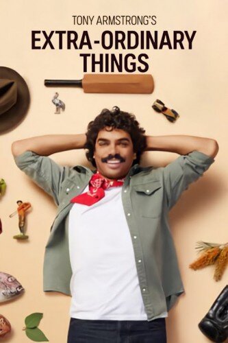 Tony Armstrong's Extra-Ordinary Things | TVmaze