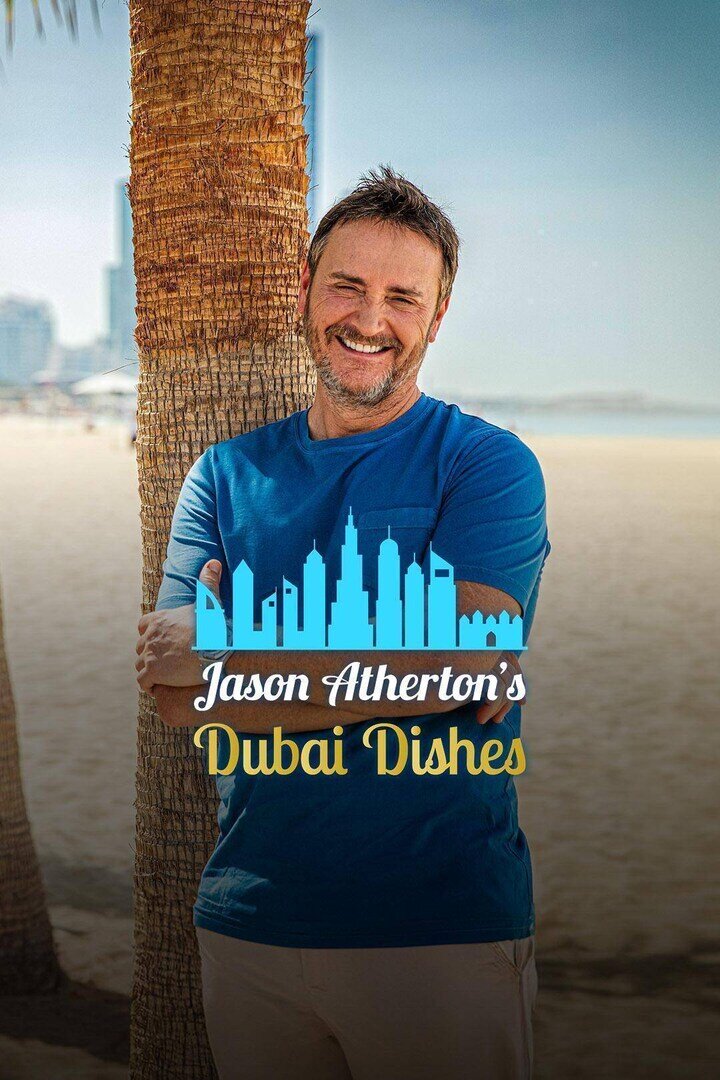 Jason Atherton's Dubai Dishes | TVmaze