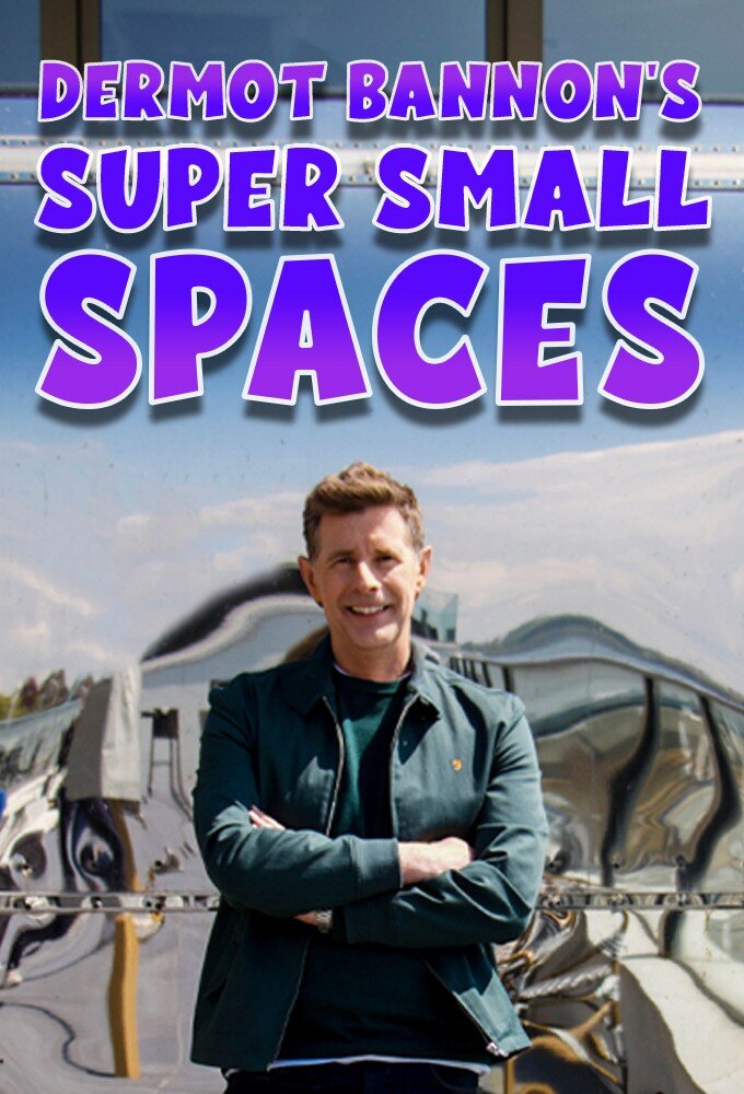 Dermot Bannon's Super Small Spaces | TVmaze