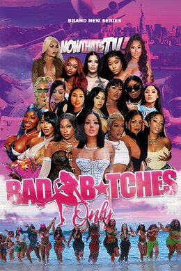 Bad B*tches Only | TVmaze