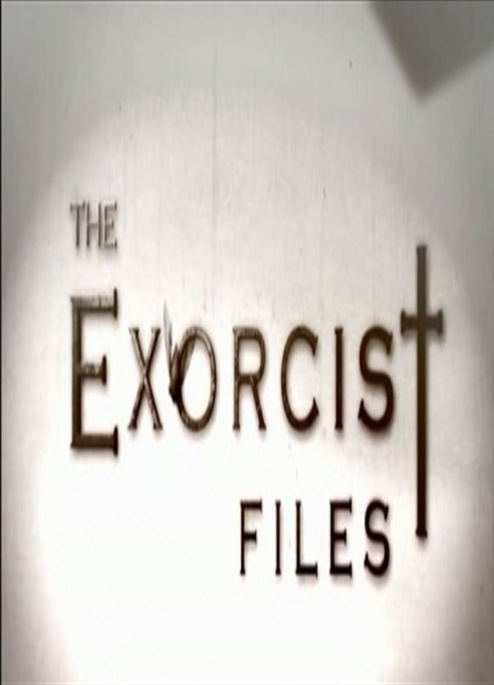 The Exorcist Files | TVmaze