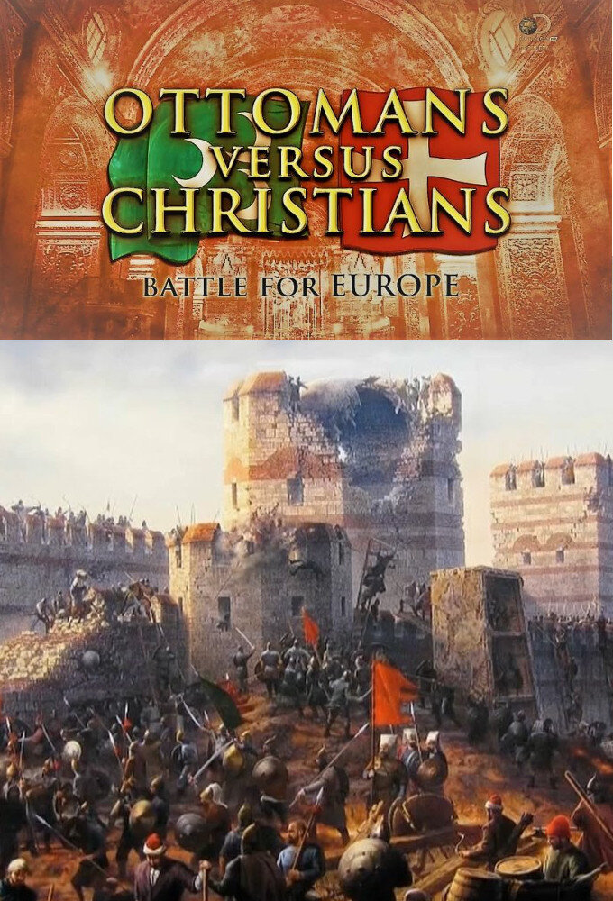 Ottomans Versus Christians: Battle for Europe | TVmaze